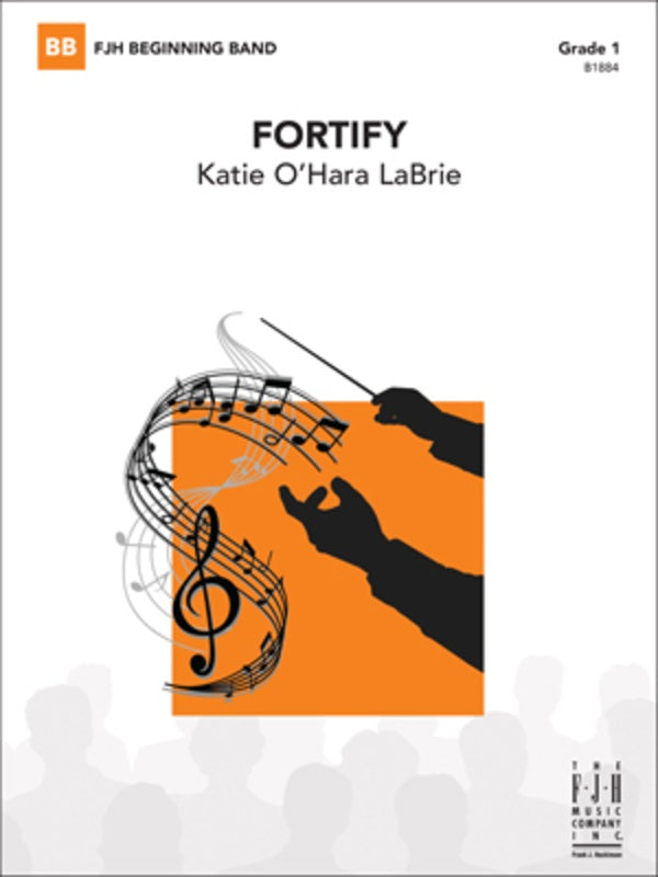 Fortify, Katie O'Hara LaBrie, Concert Band Chart Grade 1 — Engadine Music
